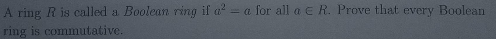 Solved A Ring R Is Called A Boolean Ring If A A For All A 