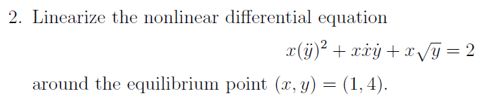 Linearize the nonlinear differential equation x(y)^2 | Chegg.com
