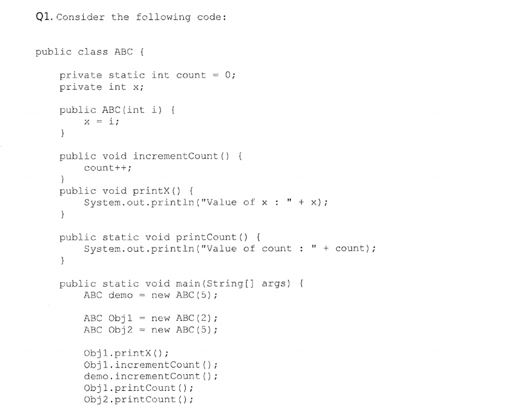 Solved Q1. Consider the following code public class ABC | Chegg.com Solved Q1. Consider the following code public class ABC | Chegg.com
