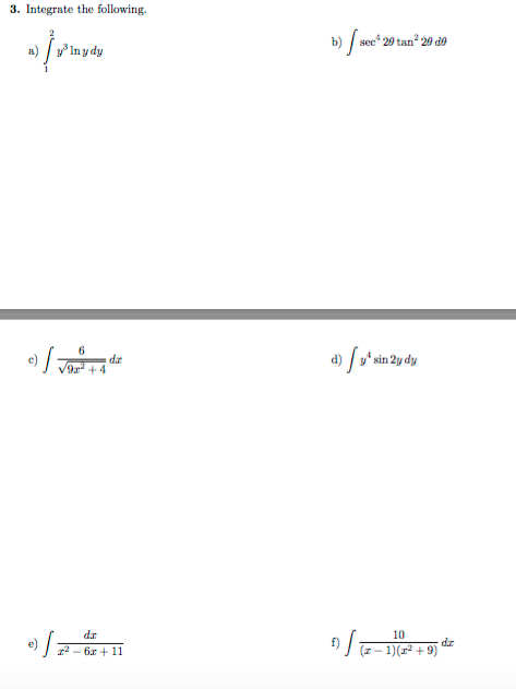 Solved Integrate the following. a) integral_1^2 y^3 ln y dy | Chegg.com