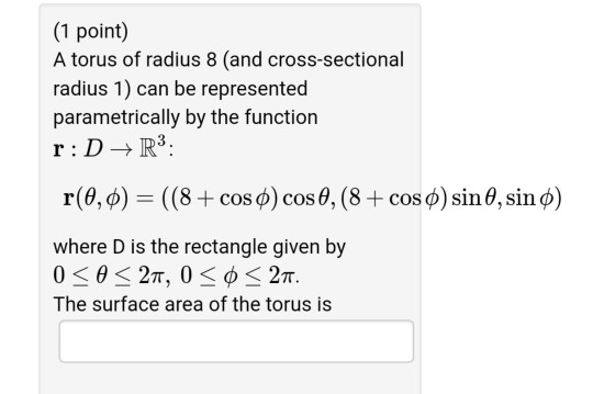 Solved (1 point) A torus of radius 8 (and cross-sectional | Chegg.com