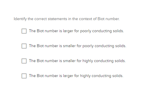 Solved dentify the correct statements in the context of Biot | Chegg.com