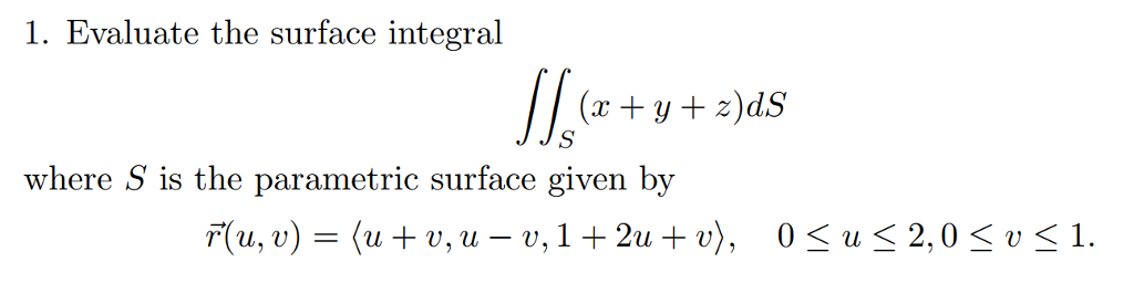 Solved 1 Evaluate The Surface Integral Where S Is The