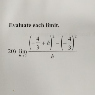 Solved Evaluate each limit. h 20) lim h- 0 | Chegg.com
