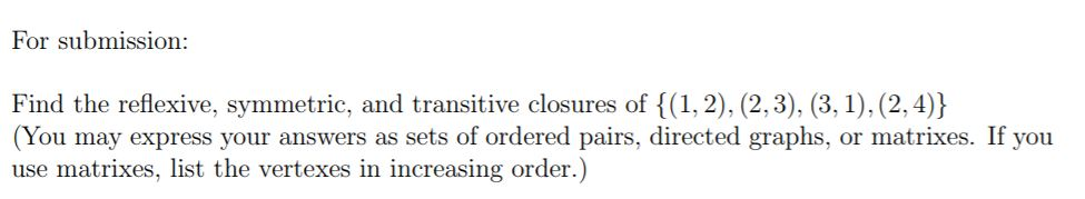 Solved For submission: Find the reflexive, symmetric, and | Chegg.com