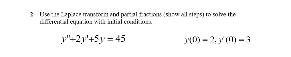 Solved Use the Laplace transform and partial fractions (show | Chegg.com