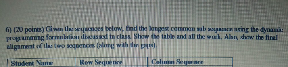 Solved 6) (20 points) Given the sequences below, find the | Chegg.com