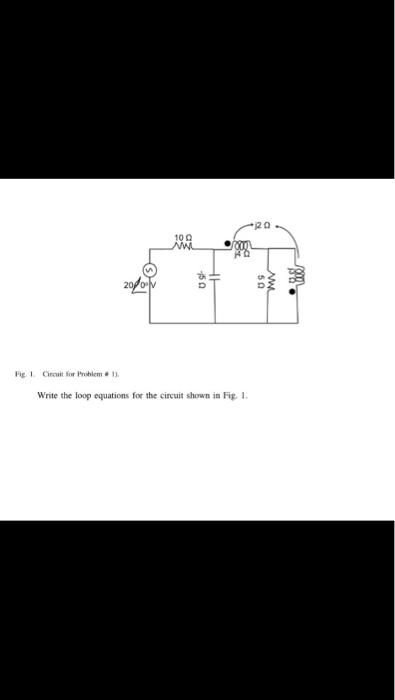 Solved Write the loop equations for the circuit shown in | Chegg.com