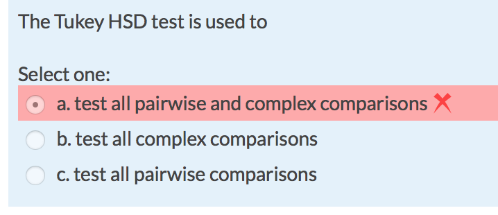 Solved The Tukey HSD test is used to Select one: a. test all | Chegg.com