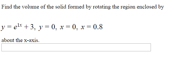 Solved Find the volume of the solid formed by rotating the | Chegg.com