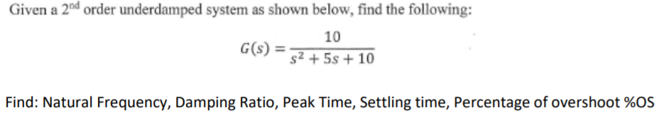 Solved Given a 2nd order underdamped system as shown below, | Chegg.com