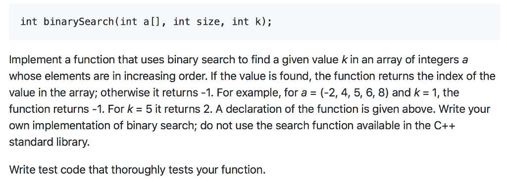 Solved int binarySearch (int a], int size, int k); Implement | Chegg.com