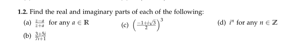 Solved 1.2. Find the real and imaginary parts of each of the | Chegg.com