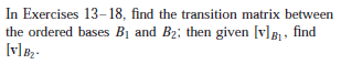Solved In Exercises 13-18, find the transition matrix | Chegg.com