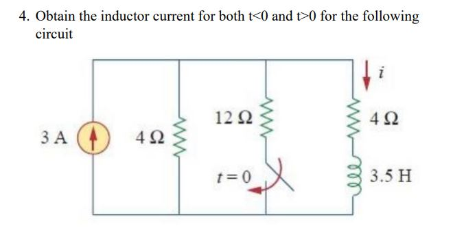 Solved 4. Obtain the inductor current for both t 0 | Chegg.com Solved 4. Obtain the inductor current for both t 0 | Chegg.com