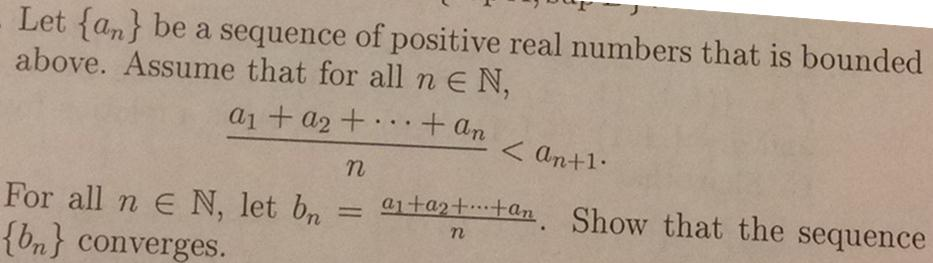 Solved Let fant be a sequence of positive real numbers that | Chegg.com