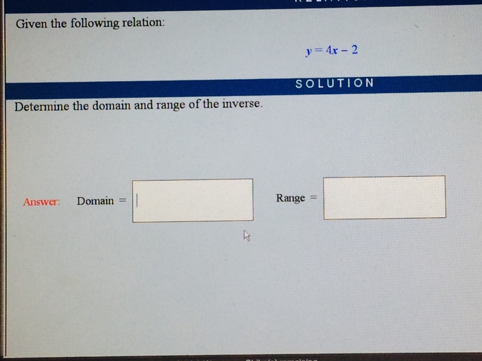 Solved Given the following relation: y=4x-2 Determine the | Chegg.com
