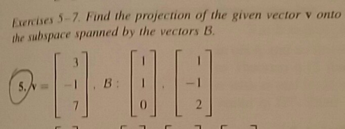 Solved Find the projection of the given vector V onto the | Chegg.com