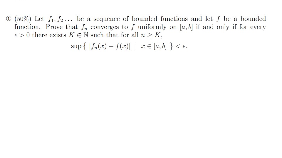 Solved ① (50%) Let fl,f2 be a sequence of bounded functions | Chegg.com