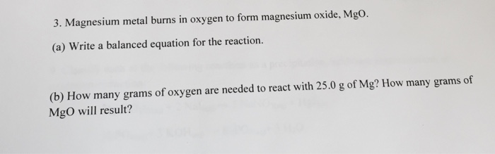 Solved Magnesium metal burns in oxygen to form magnesium | Chegg.com
