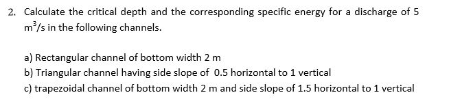 Solved Calculate the critical depth and the corresponding | Chegg.com