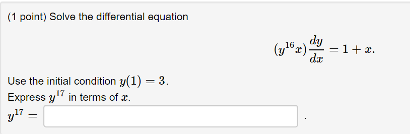 Solved Solve the differential equation (y^16 x) dy/dx = 1 + | Chegg.com
