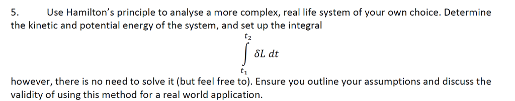 Solved 5. Use Hamilton's principle to analyse a more | Chegg.com