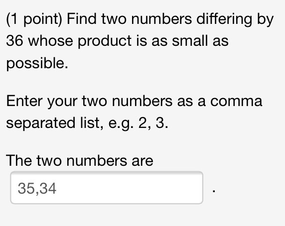 Solved Find two numbers differing by 36 whose product is as | Chegg.com Solved Find two numbers differing by 36 whose product is as | Chegg.com
