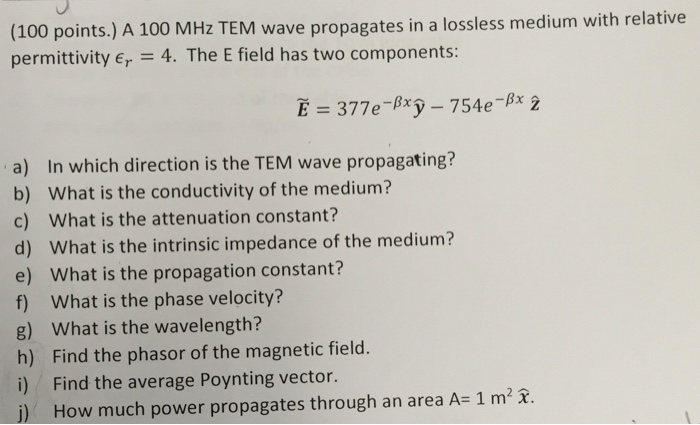 Solved A 100 MHz TEM wave propagates in a lossless medium | Chegg.com