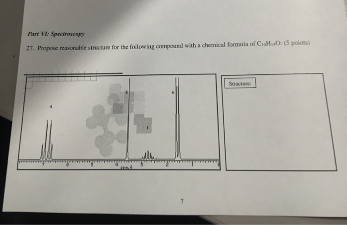 Solved Part VI: Spectroscopy 27. Propose reasonable | Chegg.com Solved Part VI: Spectroscopy 27. Propose reasonable | Chegg.com