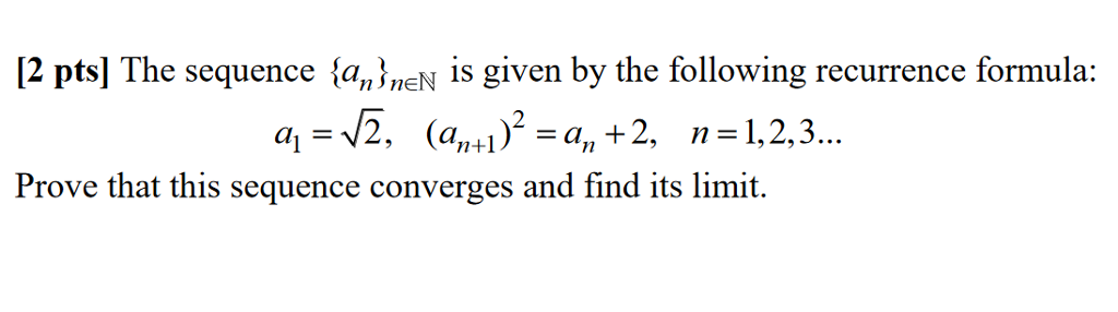 Solved 1. [1 pt] The sequence {an)neN is given by the | Chegg.com