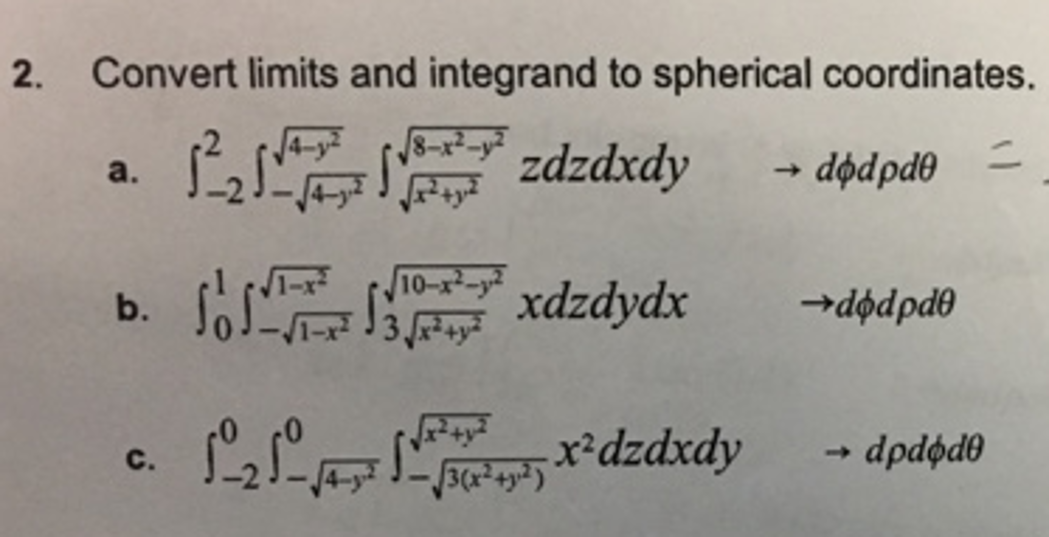 Solved Convert limits and integrand to spherical | Chegg.com