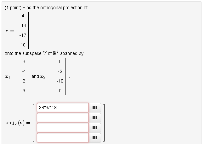 Solved (1 point) Find the orthogonal projection of 4 13 10 | Chegg.com
