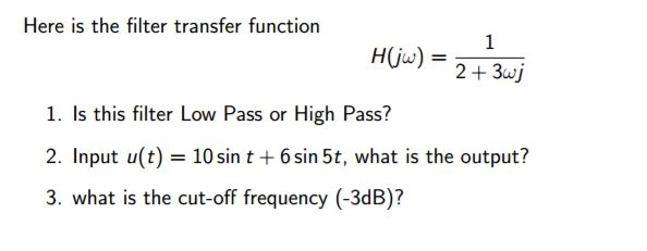 Solved Here is the filter transfer function 1. Is this | Chegg.com