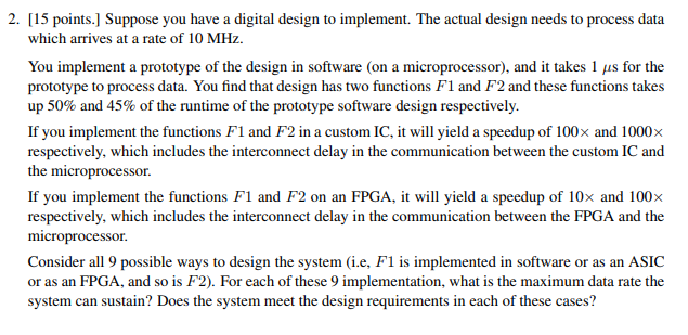 Solved 2. [15 points.] Suppose you have a digital design to | Chegg.com