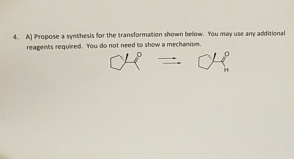 Solved A) Propose a synthesis for the transformation shown | Chegg.com