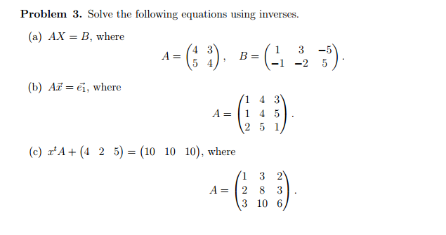 Solved Solve the following equations using inverses. (a) AX | Chegg.com