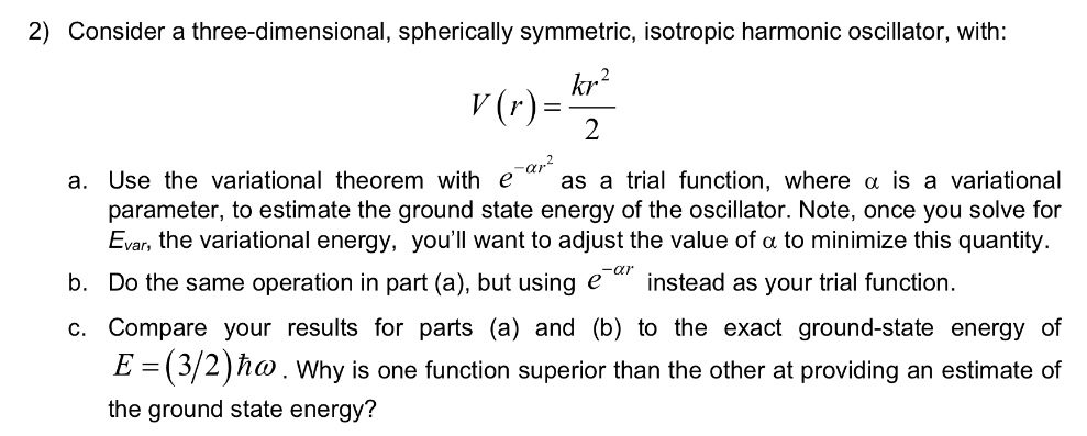 Solved r, with: kr V (r) a. Use the variational theorem with | Chegg.com