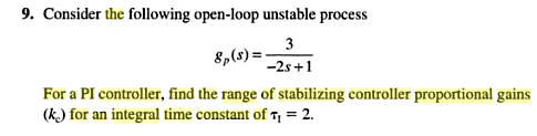 Solved Consider the following open-loop unstable process | Chegg.com