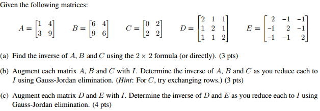 Given the following matrices: A = [1 4 3 9] B = [6 4 | Chegg.com