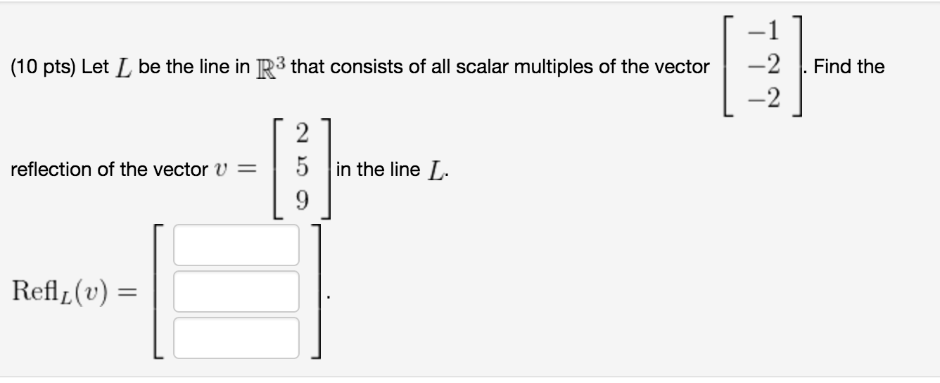 Solved Let be the line in that consists of all scalar | Chegg.com