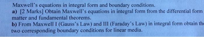 Solved Maxwell's equations in integral form and boundary | Chegg.com