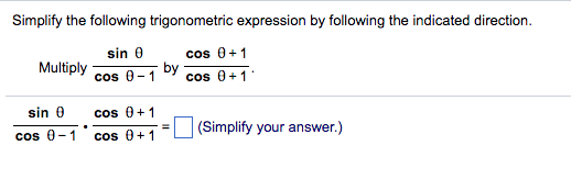 Solved Simplify the following trigonometric expression by | Chegg.com