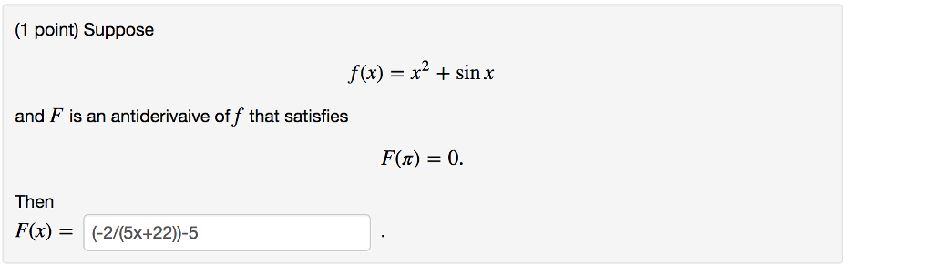 Solved (1 point) Suppose f(x) = x2 + sin x and F is an | Chegg.com