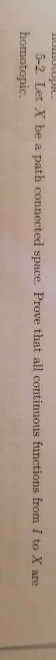 Solved 5-2. Let X be a path connected space. Prove that all | Chegg.com