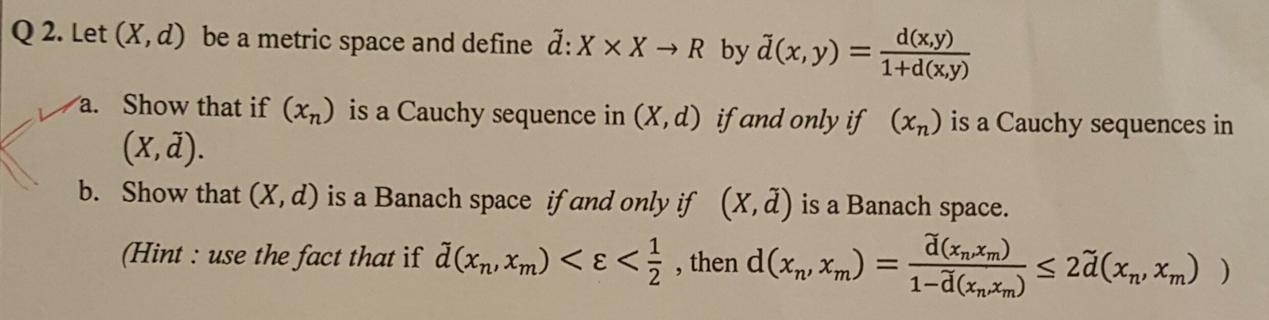 Solved Q 2. Let (X, d) be a metric space and define d(x,y) | Chegg.com