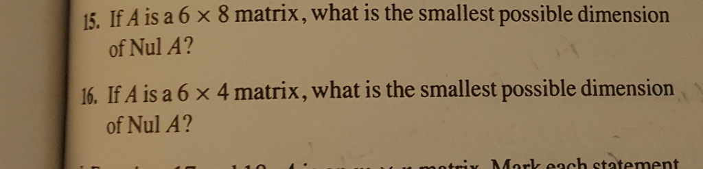 Solved 15. If A is a 6x 8 matrix, what is the smallest | Chegg.com
