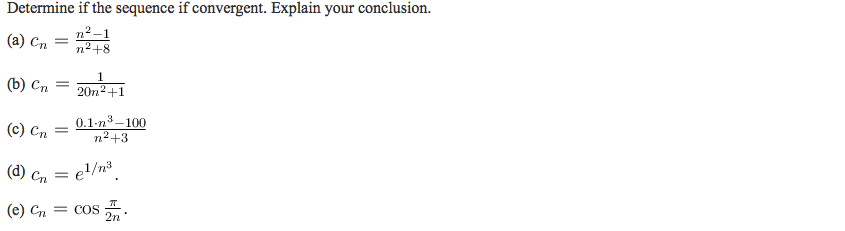 Solved Determine if the sequence if convergent. Explain your | Chegg.com