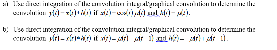 Solved Use direct integration of the convolution | Chegg.com