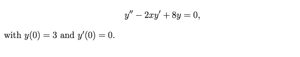 Solved Use the power series method to solve the following | Chegg.com